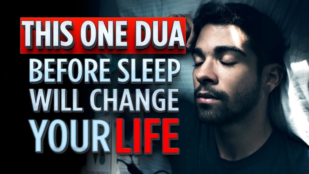 THIS ONE DUA BEFORE SLEEP WILL CHANGE YOUR LIFE - YouTube