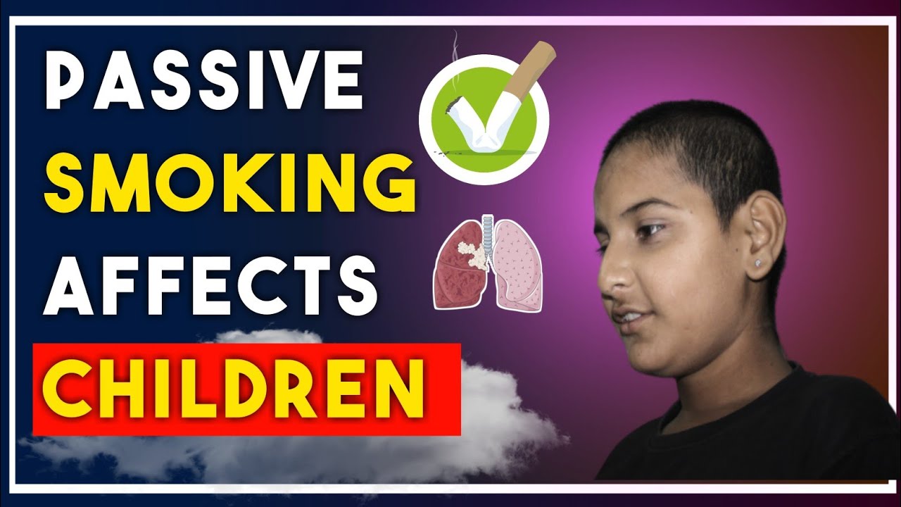 passive smoking (disease cause) I passive smoking affects children I # ...