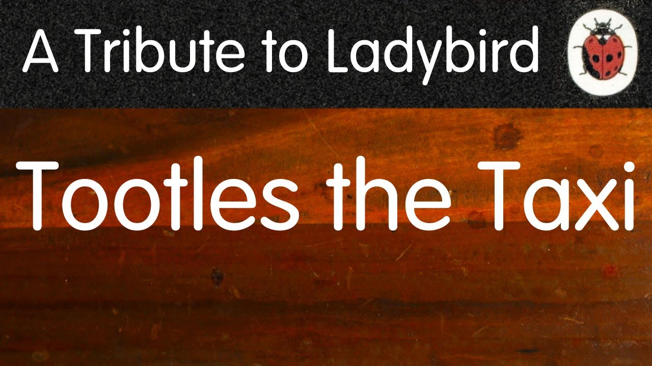 Listen to Ladybird: Tootles the Taxi and other poems - YouTube