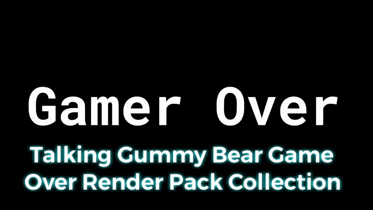 Talking Gummy Bear Game Over Render Pack Collection - YouTube
