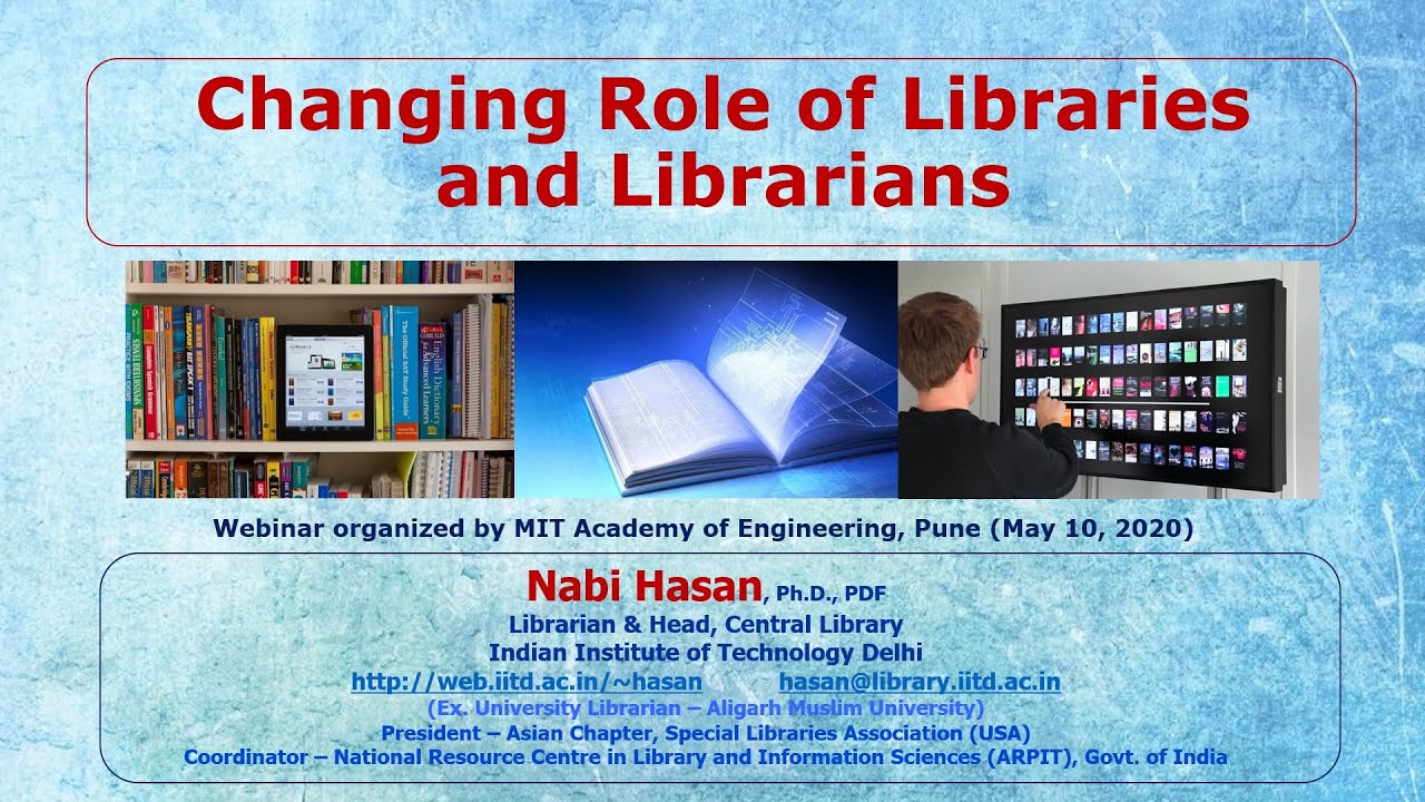 Changing Role of Libraries and Librarians - Webinar by Nabi Hasan for ...