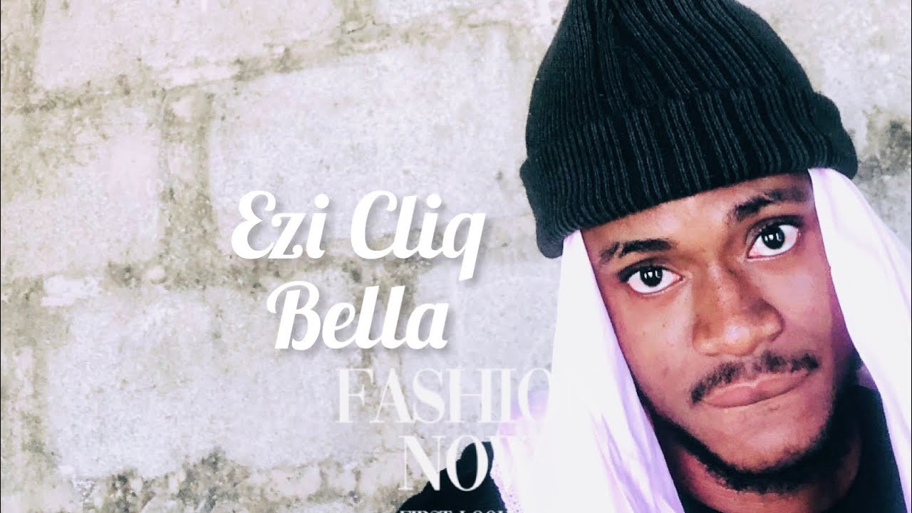Ezi Cliq - Bella [ OFFICIAL MUSIC VIDEO ] - YouTube