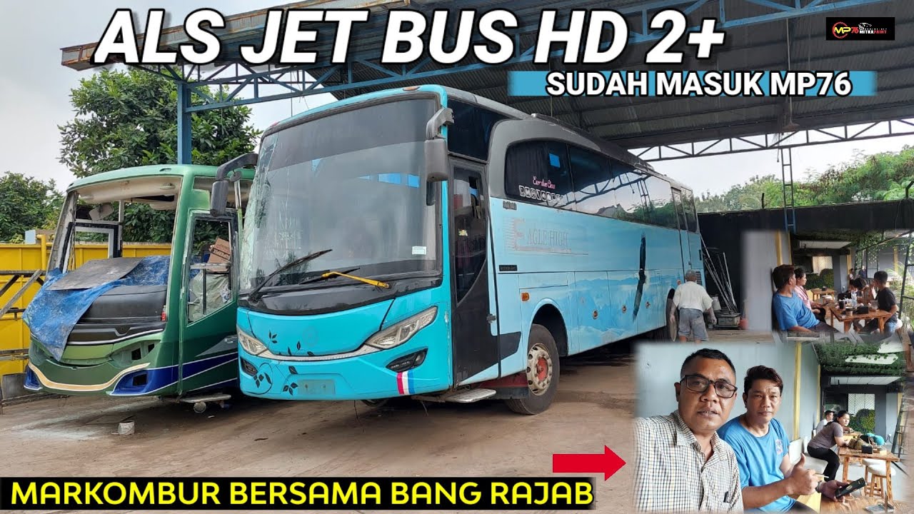 ALS JET BUS HD 2+ SUDAH MASUK MP76 DAN MARKOMBUR BERSAMA BANG RAJAB ...