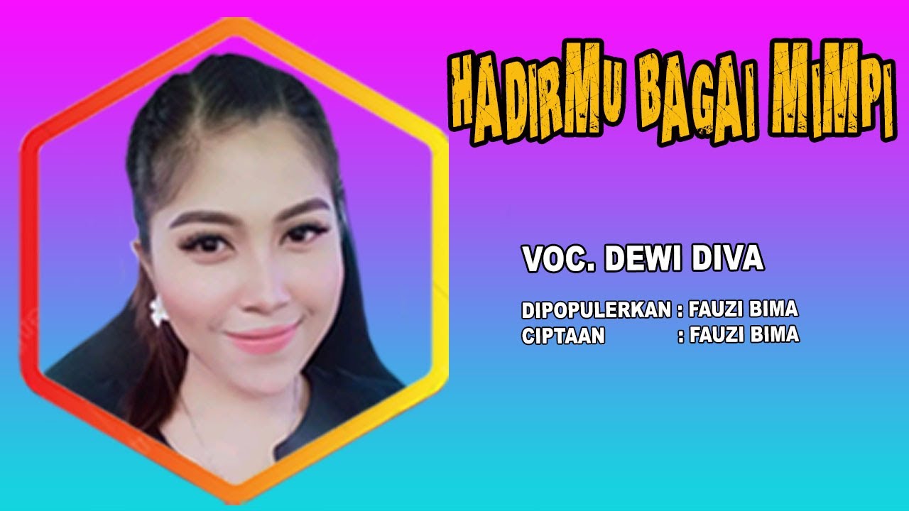 HADIRMU BAGAI MIMPI (Fauzi Bima)_VOC. DEWI DIVA - YouTube