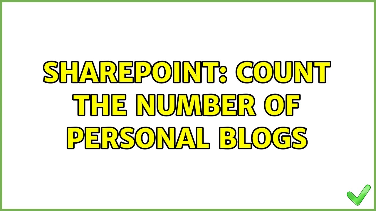 Sharepoint Count The Number Of Personal Blogs Youtube