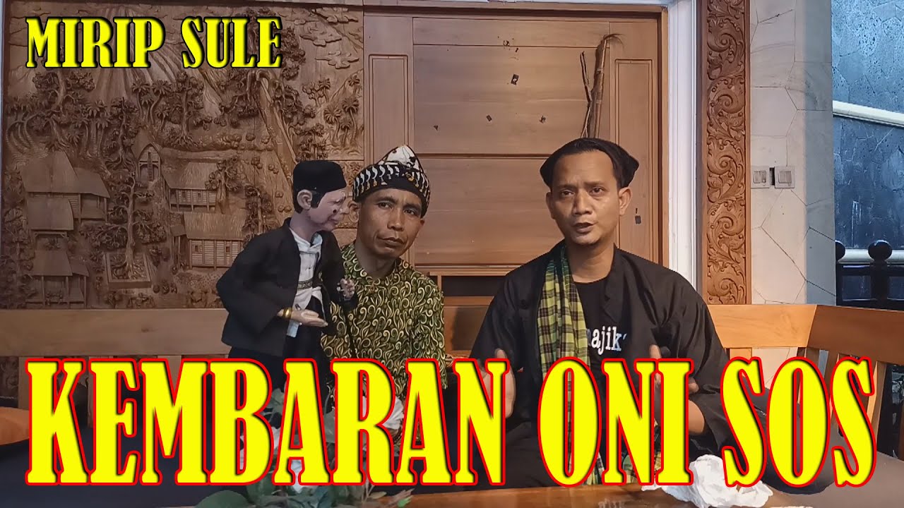 SELAIN KEMBARAN SULE TERNYATA ADA JUGA KEMBARAN ONI SOS - YouTube