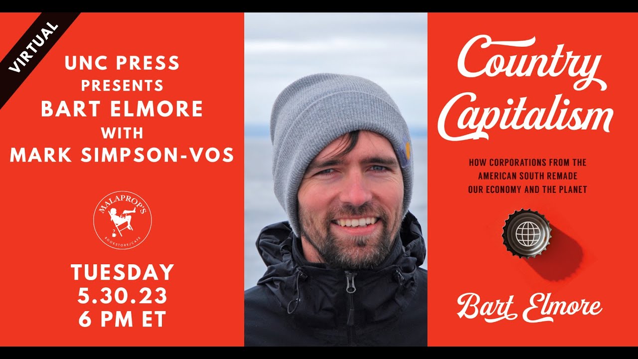 Country Capitalism: Bart Elmore in convo with Mark Simpson-Vos | UNC ...