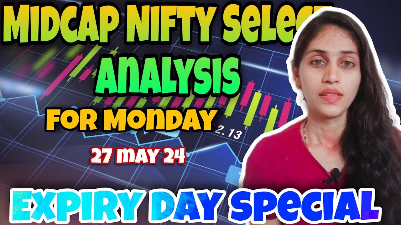 Midcap Nifty Select Analysis for Monday 27 May 24 Expiry Day special #niftyprediction # ...