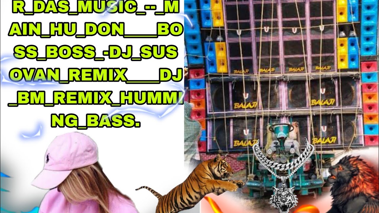 R_DAS_MUSIC_--_MAIN_HU_DON____BOSS_BOSS_-DJ_SUSOVAN_REMIX____DJ_BM ...