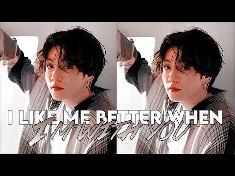 Jeon Jungkook - I Like Me Better When I'm With You [FMV]