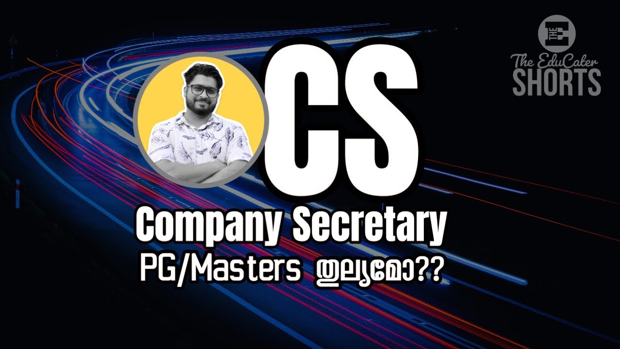 Company Secretary (CS) Course? Details? Scope? Demand? UGC ഇതിന് PG ...