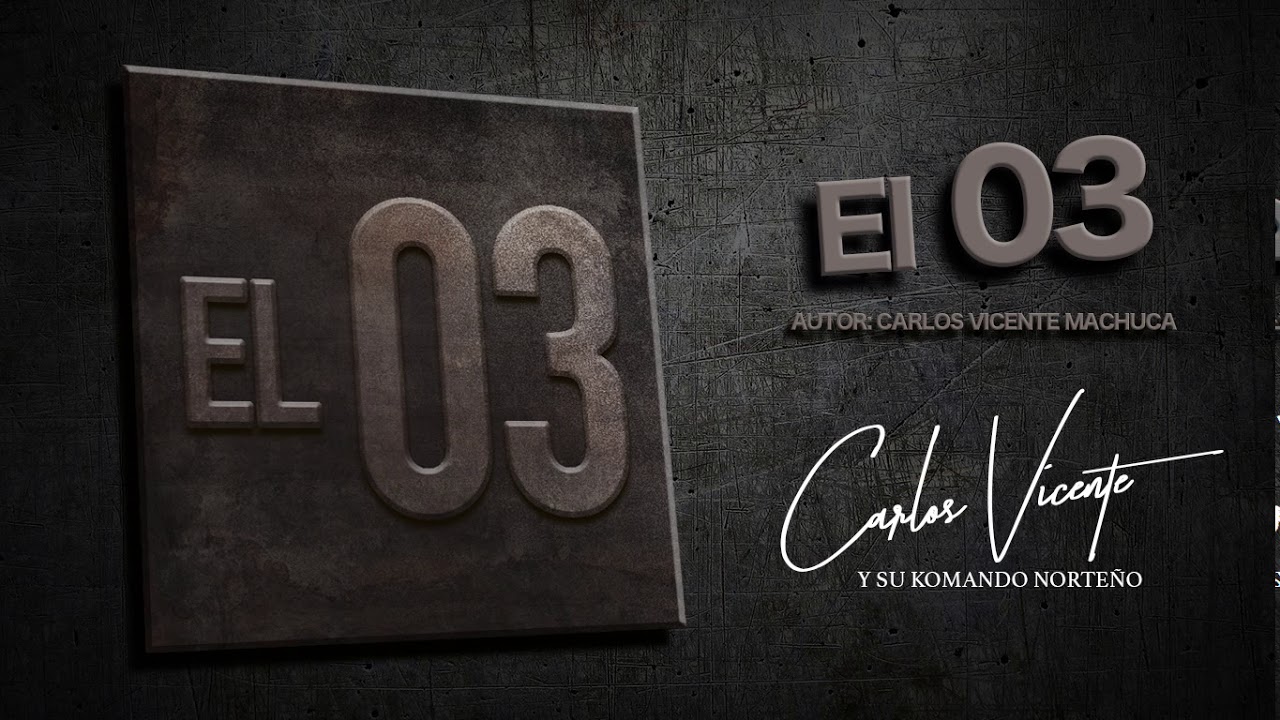 EL 03 - CARLOS VICENTE Y SU KOMANDO NORTEÑO (EN VIVO) 2018 - YouTube