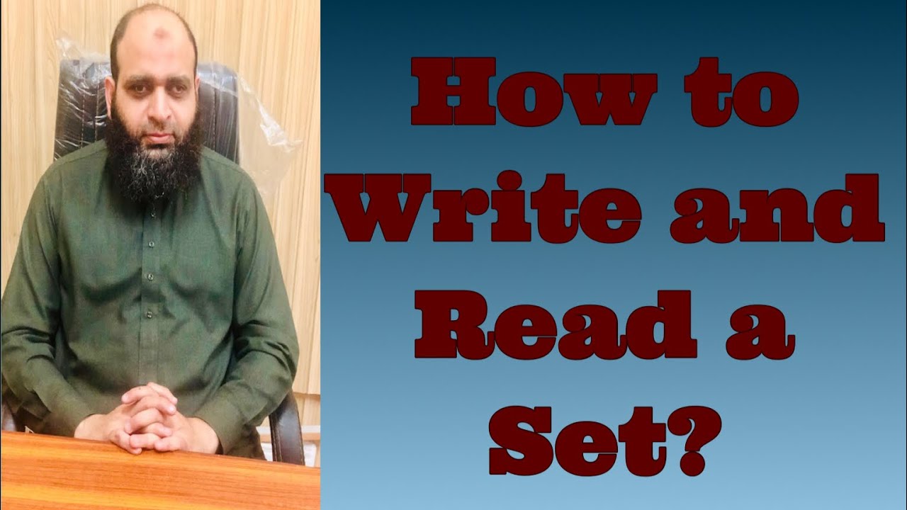 How to write and read a set? | Video 5 | The Center for Pure ...
