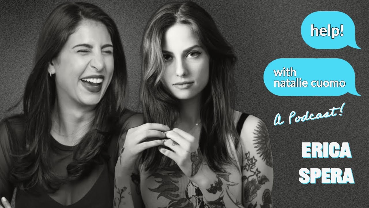 Help! With Natalie Cuomo #84 - S.O.S. Dating Advice! ft. Erica Spera - YouTube