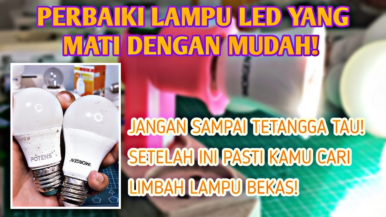CARA PERBAIKI LAMPU LED YANG MATI HANYA MENGGUNAKAN KABEL | JUMPER SAJA ...