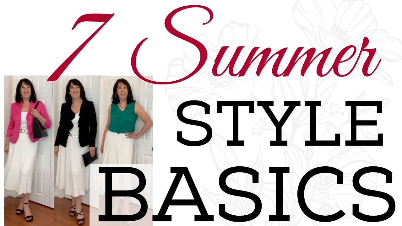 7 STYLE BASICS FOR SUMMER * MUST HAVES IN YOUR WARDROBE - YouTube