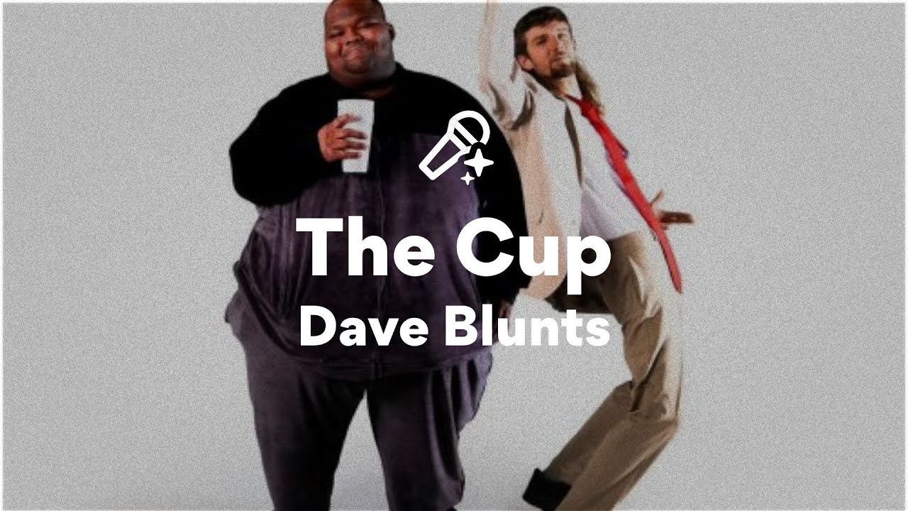 Dave Blunts, The Cup (Lyrics) - YouTube