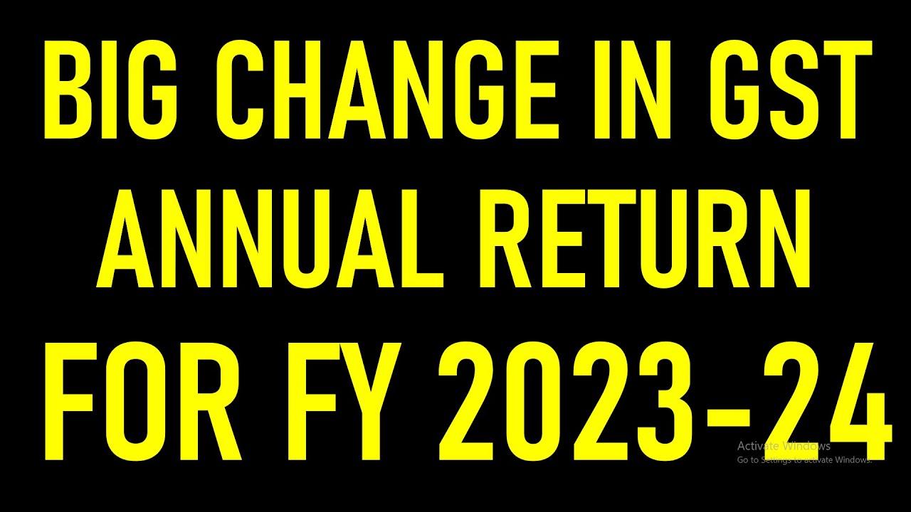 BIG CHANGE IN GST ANNUAL RETURN FOR FY 2023-24 | NEW DATA IN GSTR-9 ...