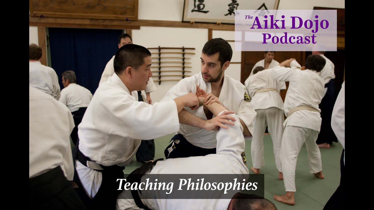 The Aiki Dojo Podcast - Teaching Philosophies #aikidocenterla # ...