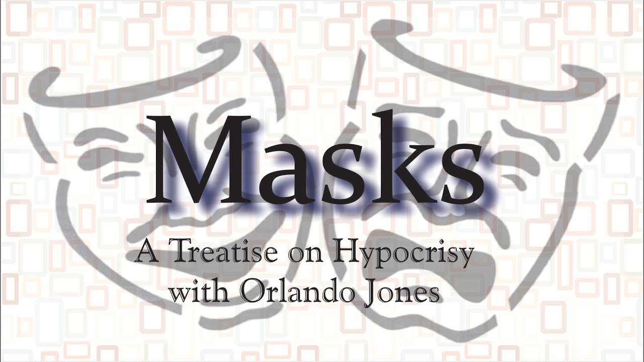 Masks (A Treatise on Hypocrisy - Part 1) - YouTube