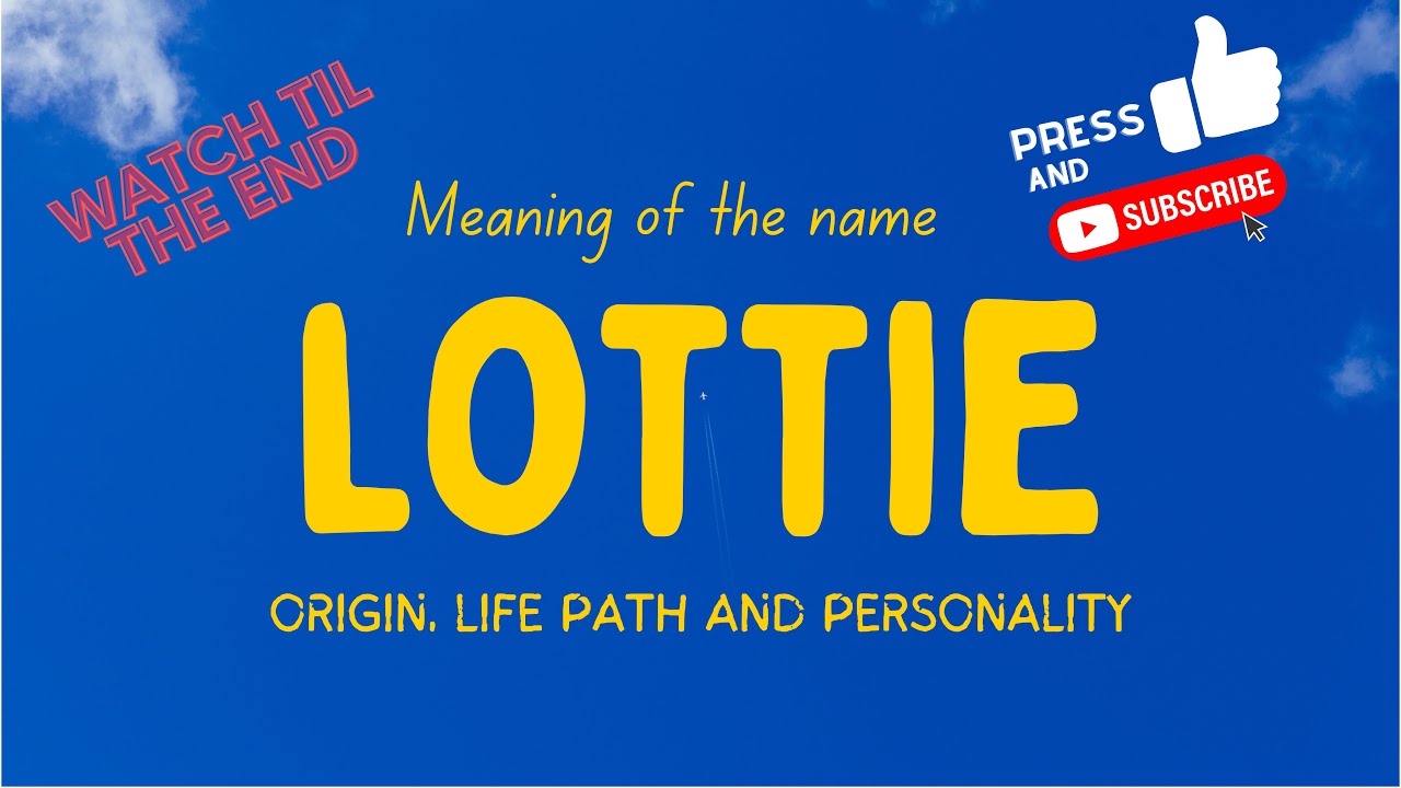 Meaning Of The Name Lottie Origin Life Path Personality YouTube meaning-of-the-name-lottie-origin-life-path-personality-youtube