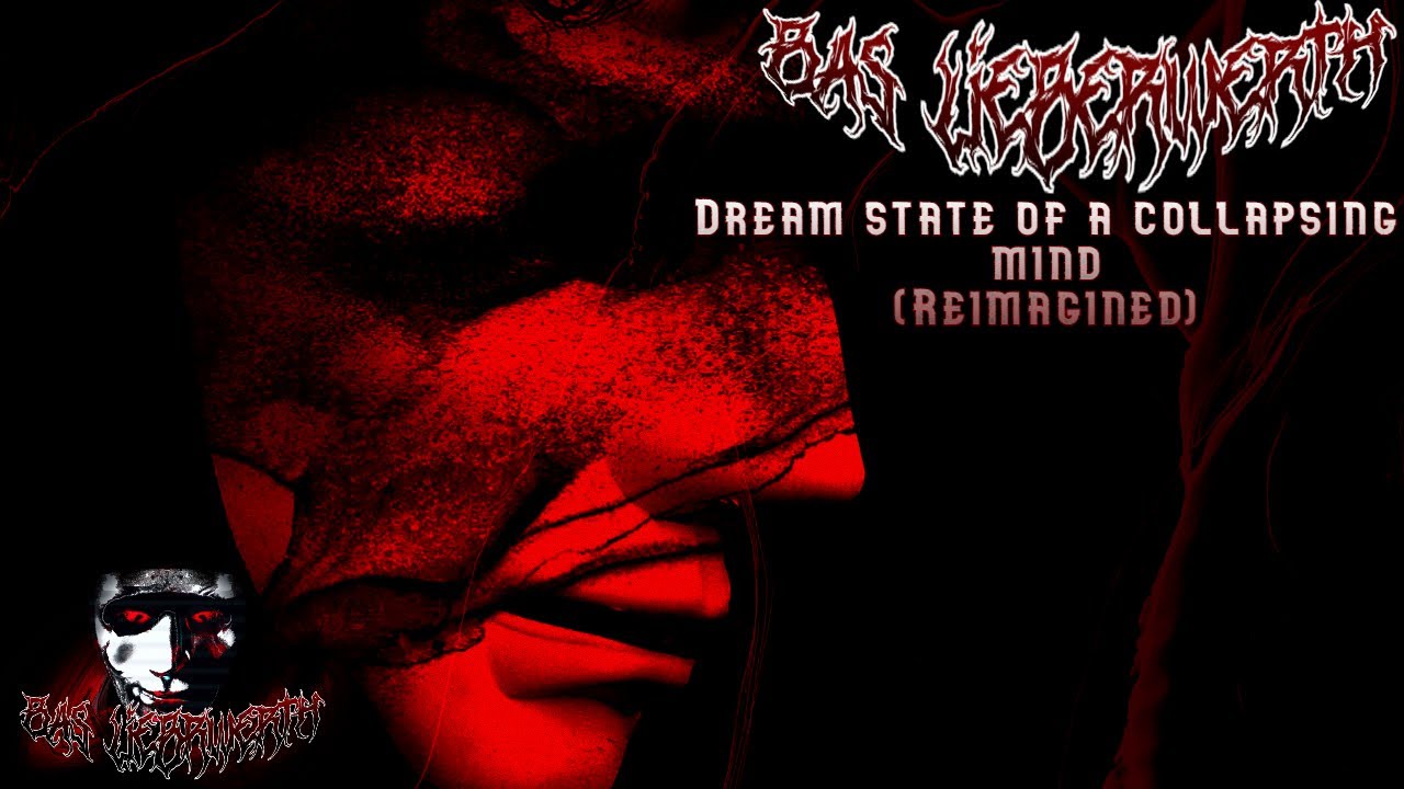 Dream state of a collapsing mind (Reimagined) - YouTube