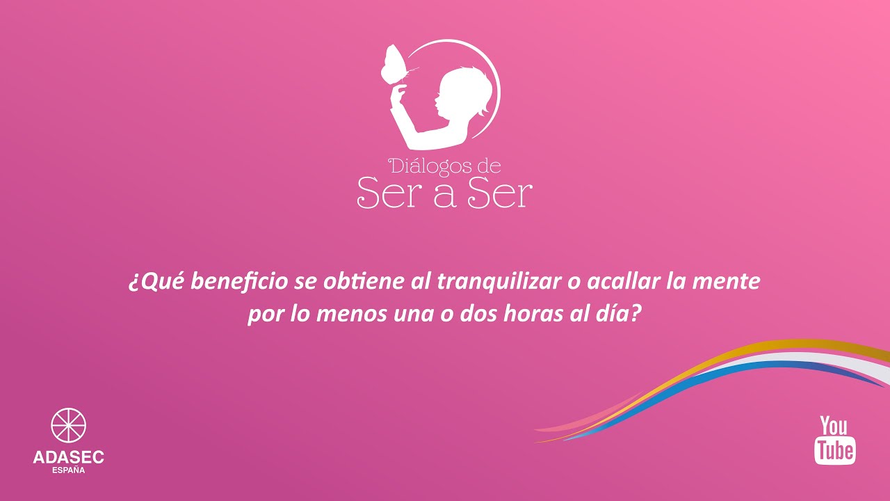 ¿Qué beneficio se obtiene al tranquilizar o acallar la mente por lo ...