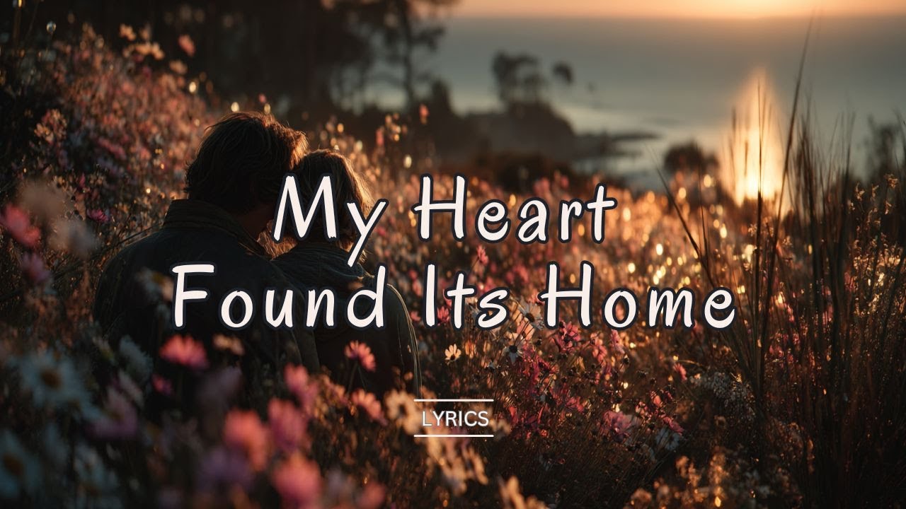 My Heart Found Its Home | Emotional Romantic Love Ballad with Heartfelt ...