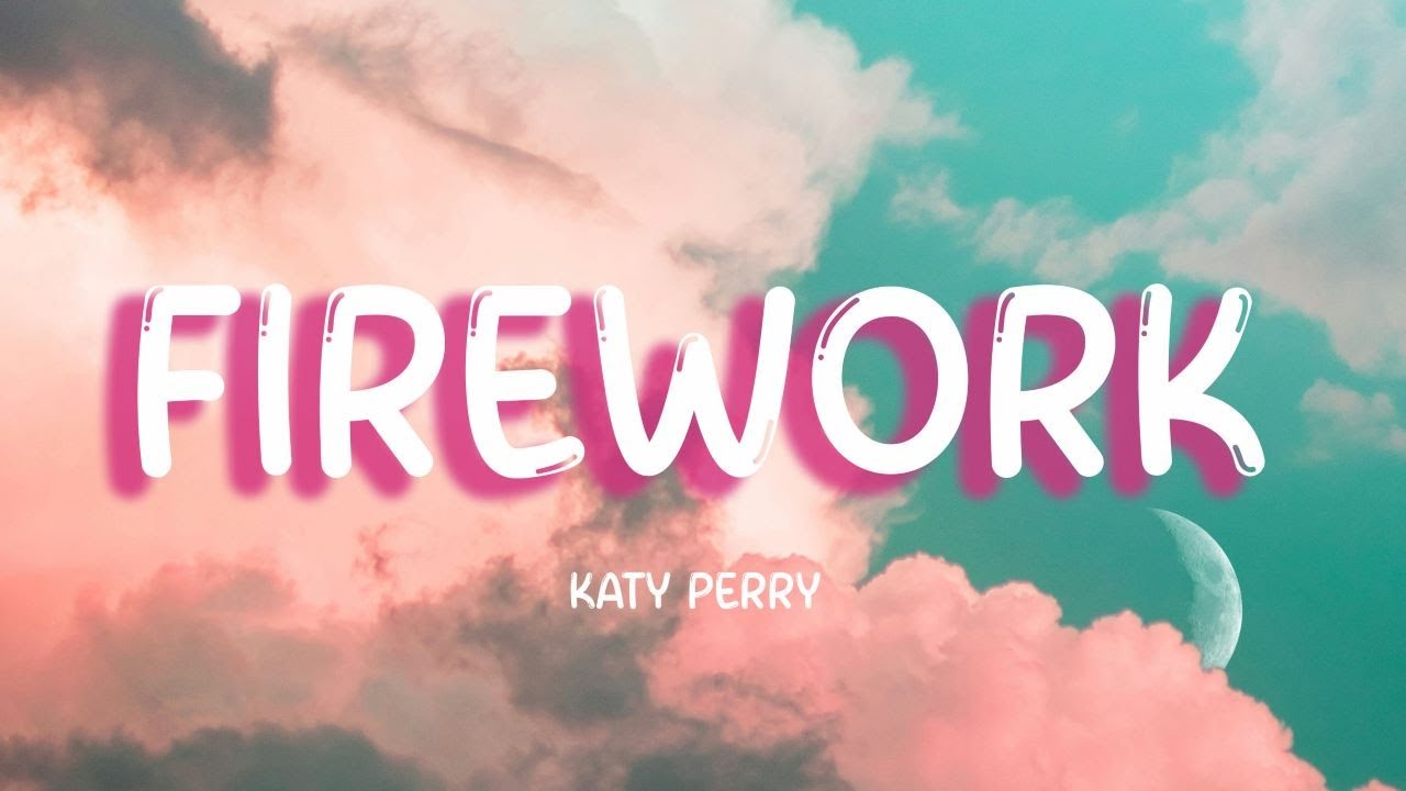 Katy Perry - Firework (Lyrics) - YouTube
