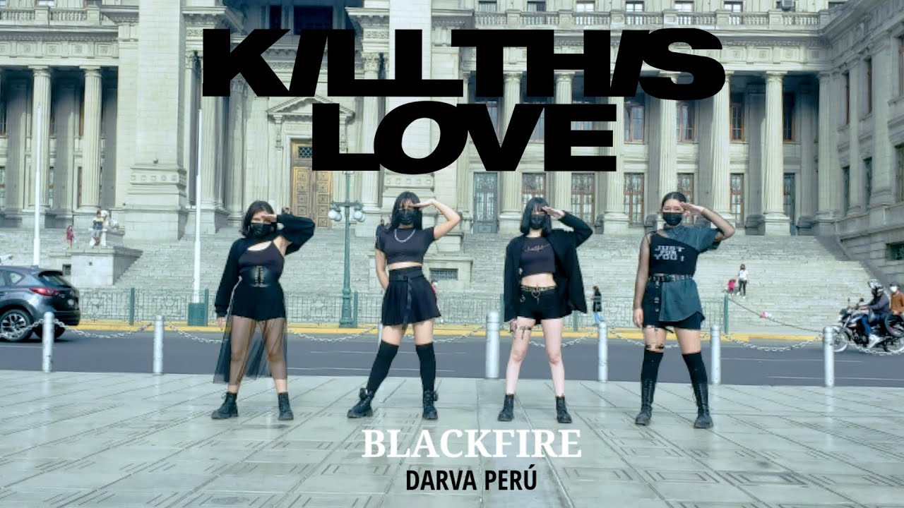 🇵🇪 BLACKPINK Kill this love 'Dance cover Blackfire - YouTube