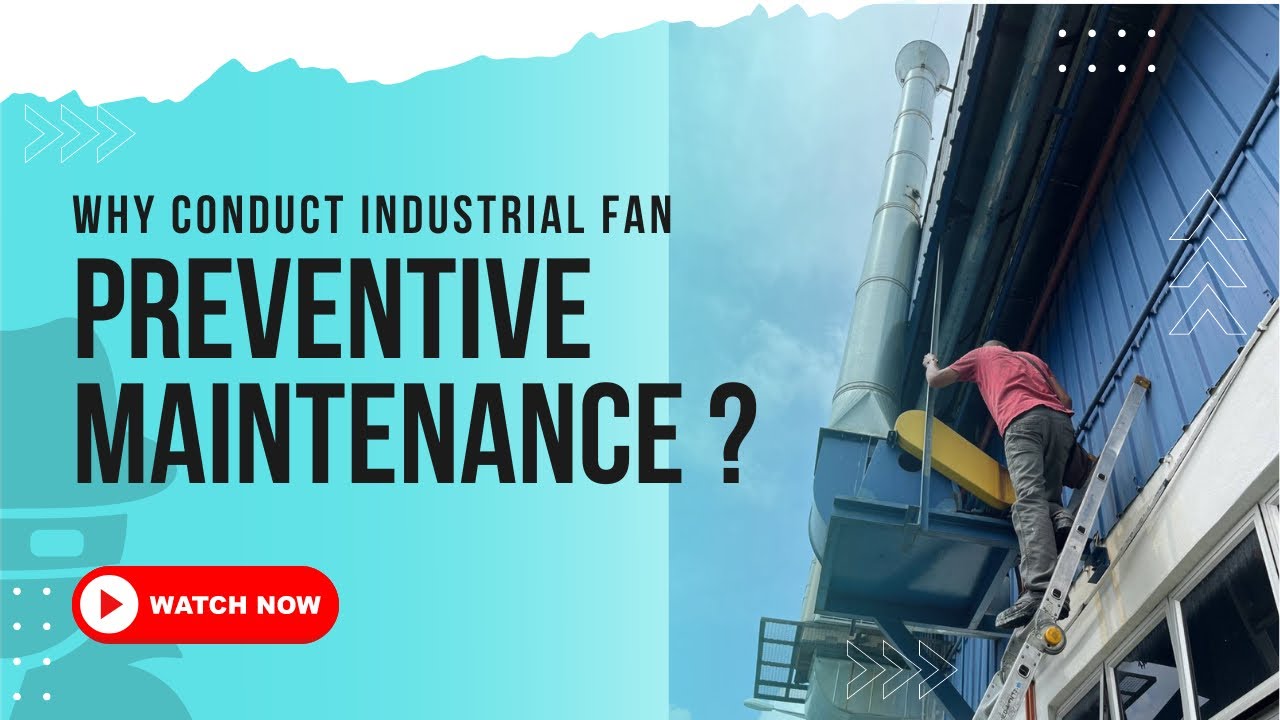 Why LEV Systems and GV Systems Fan Must Undergo Preventive Maintenance ...