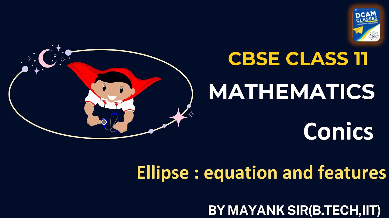 cbse class 11 mathematics : conics(equation of ellipse) - YouTube