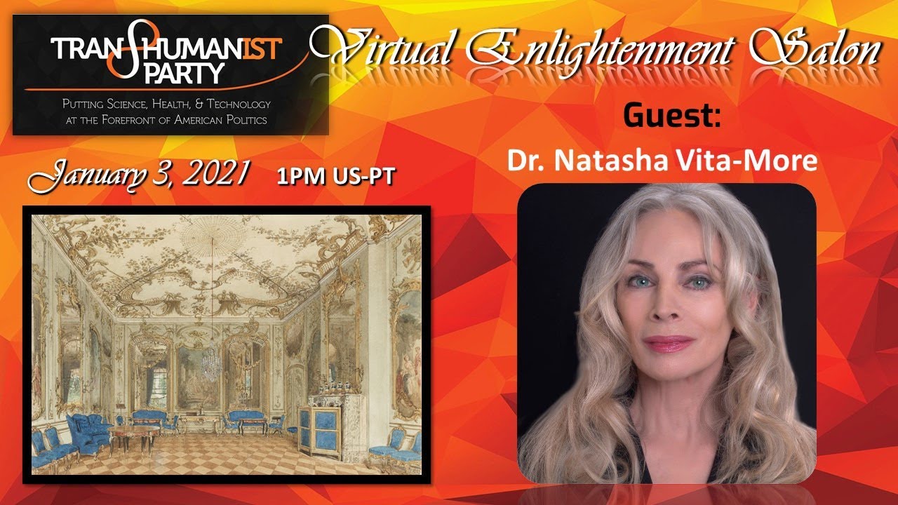 U.S. Transhumanist Party Virtual Enlightenment Salon with Natasha Vita ...