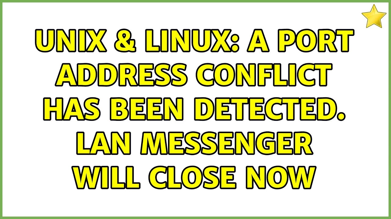 Unix & Linux: A port address conflict has been detected. LAN Messenger ...