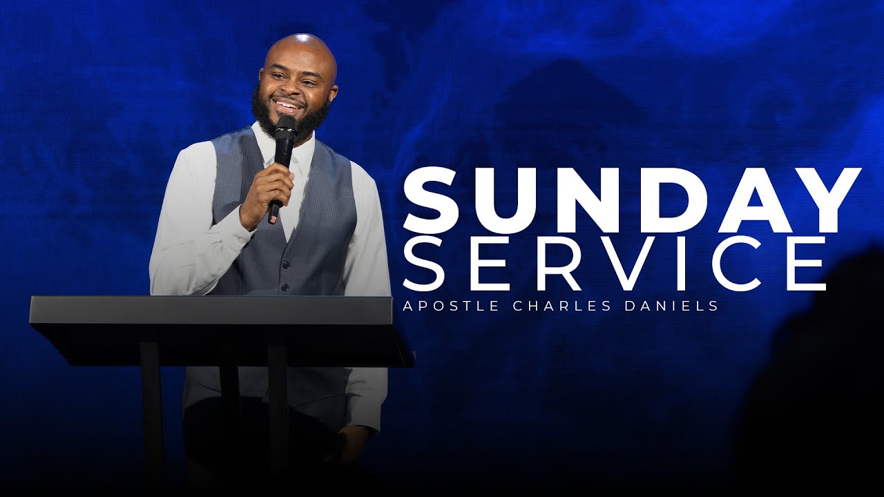 Sunday Service || Apostle Charles Daniels Jr. - YouTube