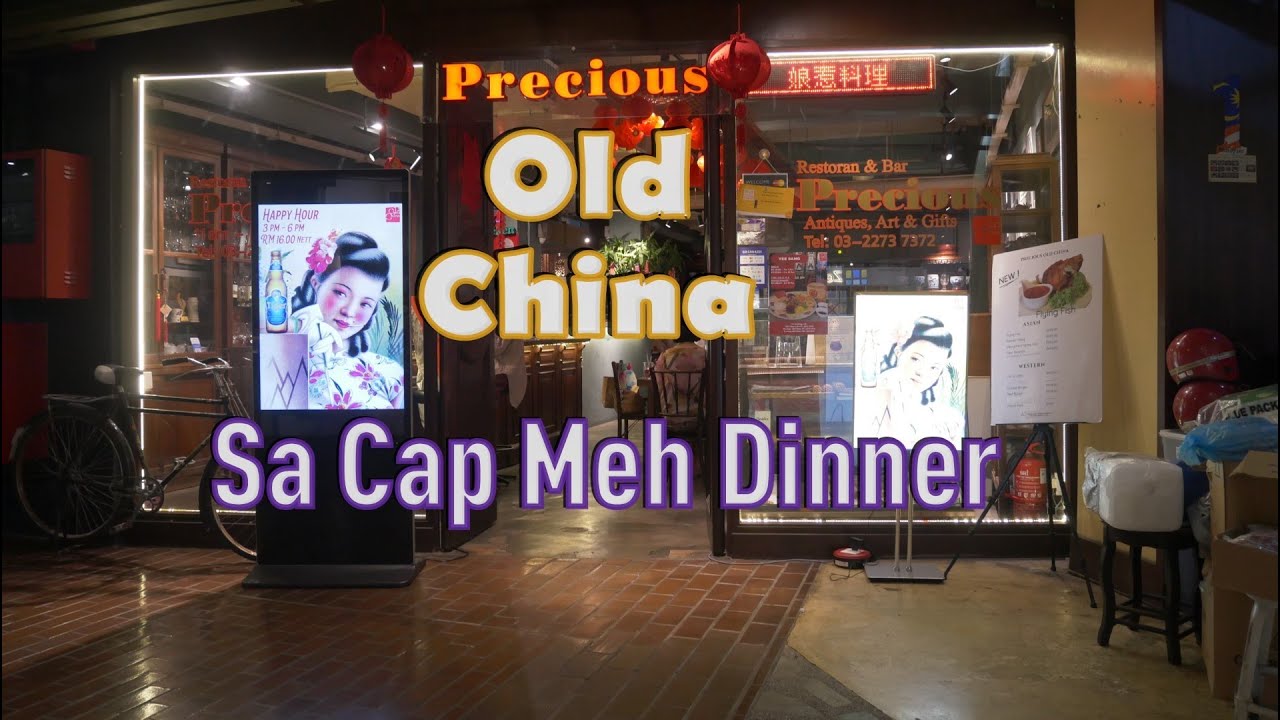 Precious Old China CENTRAL MARKET: Sa Cap Meh Dinner - YouTube