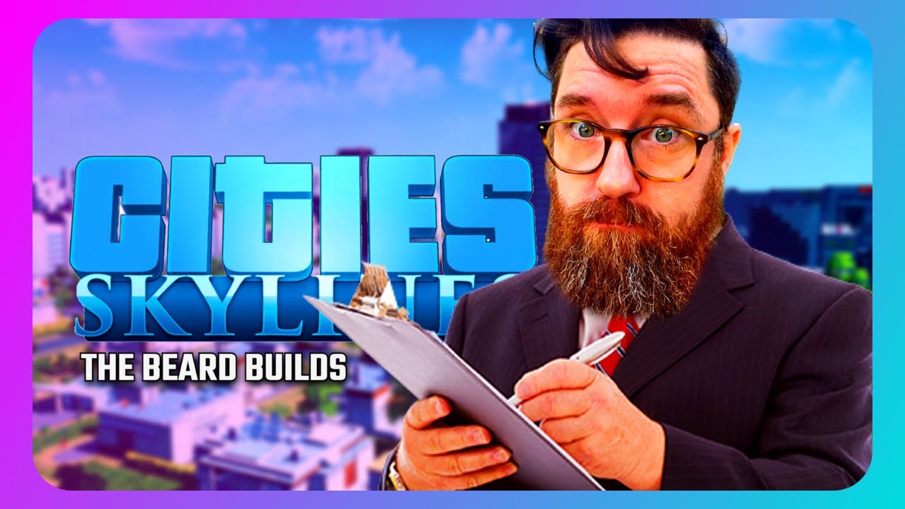 The Beard Builds | Cities:Skylines | The State of Lincoln EP 4 - YouTube