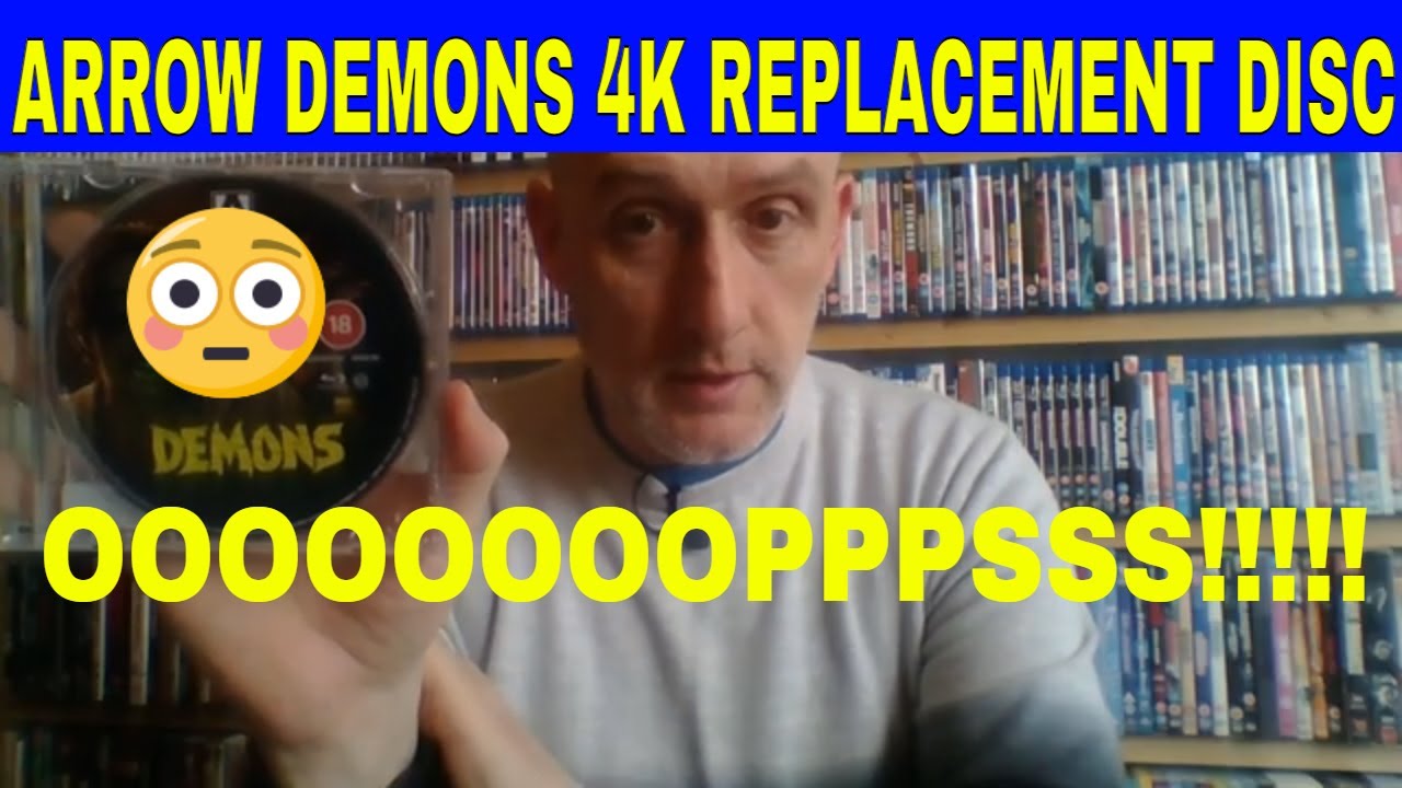 Arrow Video: Demons 4K Replacement Disc.....OOOPPPPSSS!!! + Shout outs ...