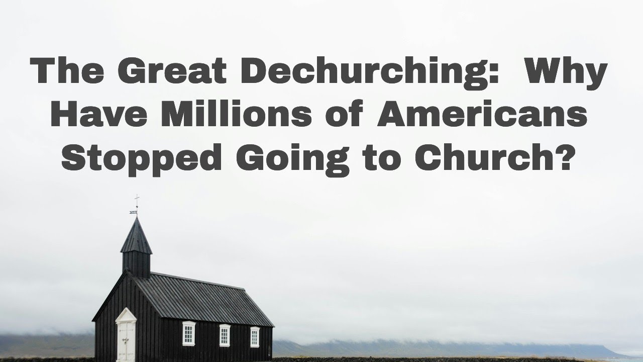 The Great Dechurching: Why Have Millions of Americans Stopped Going to ...
