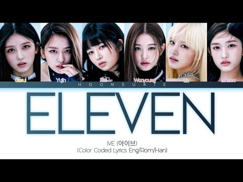 IVE (어이브) – 'ELEVEN' (Color Coded Lyrics Han/Rom/Eng) - YouTube