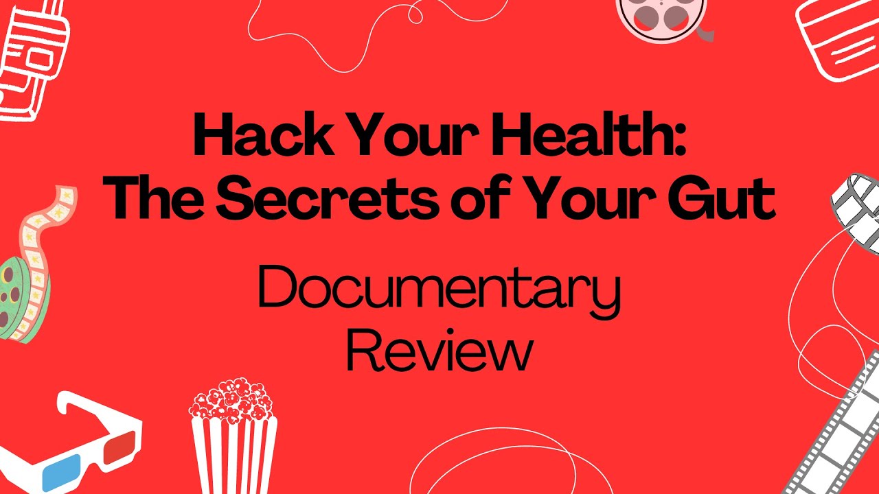 Hack Your Health: The Secrets of Your Gut | Documentary Review - YouTube