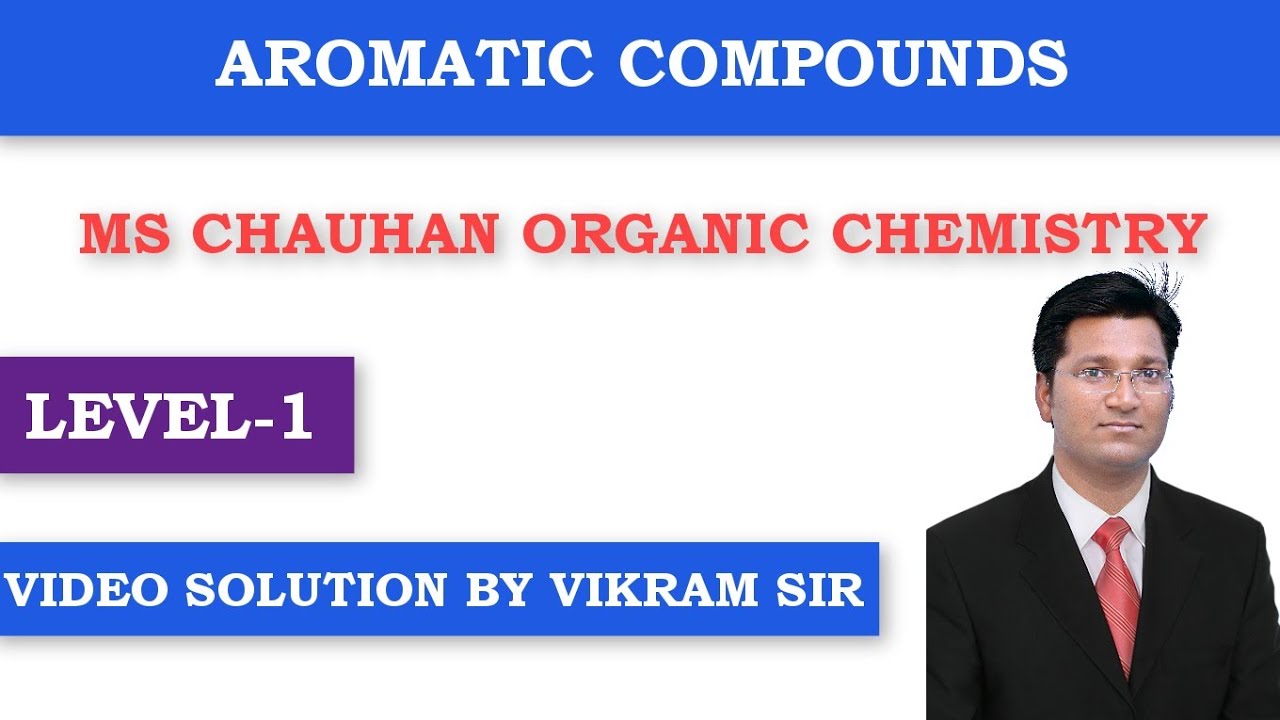 106 to 108,AROMATIC COMPOUNDS ,MS CHAUHAN ORGANIC CHEMISTRY VIDEO ...