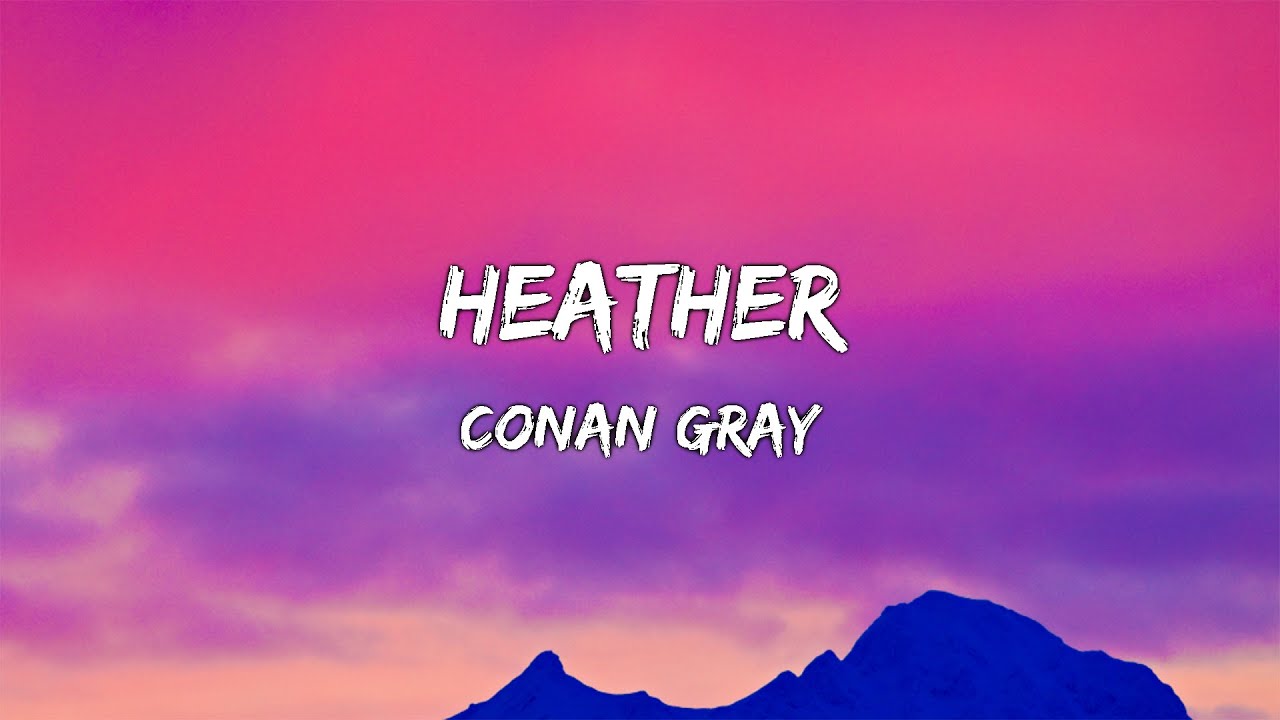 Conan Gray - Heather (Lyrics) - YouTube