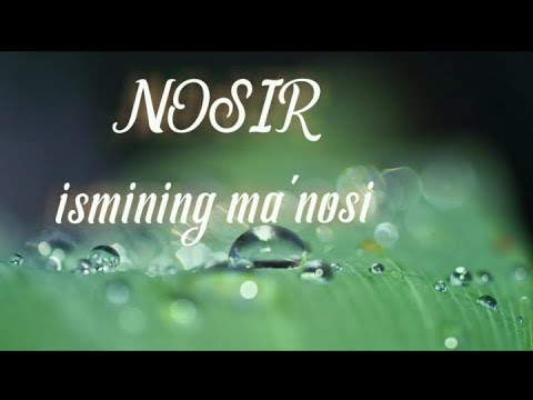NOSIR ISMINING MA'NOSI #NOSIR #MANOSI #ISIM #ISMINING #ISIMLAR #ISMI # ...