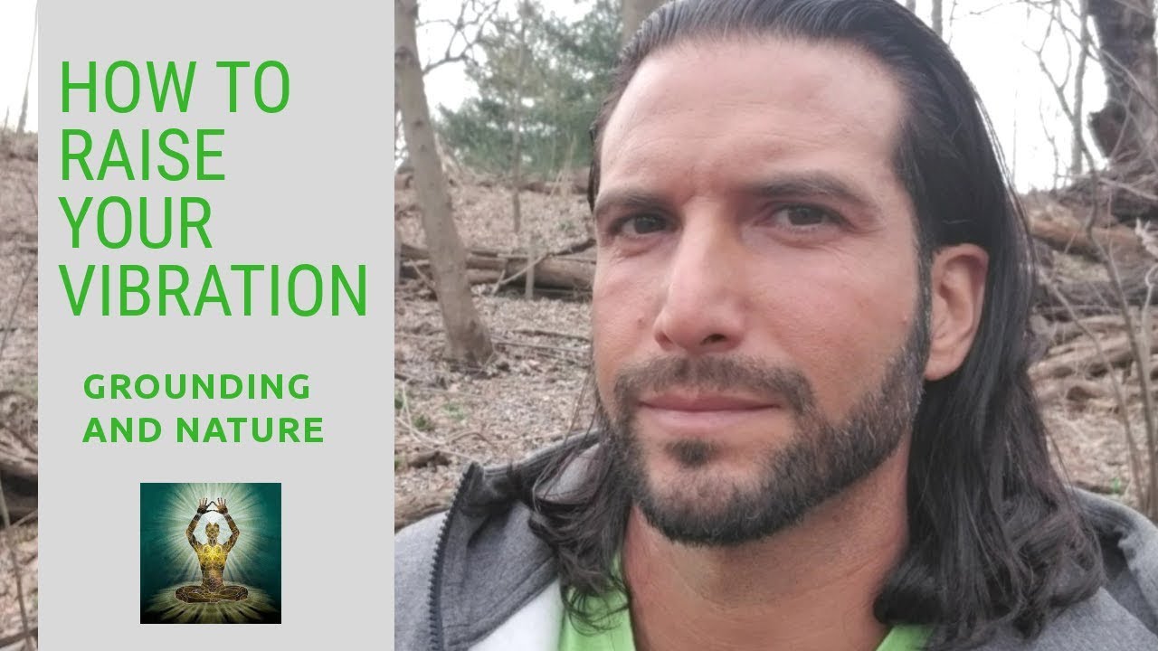 How to raise your vibration : Grounding | Easy way to raise your ...