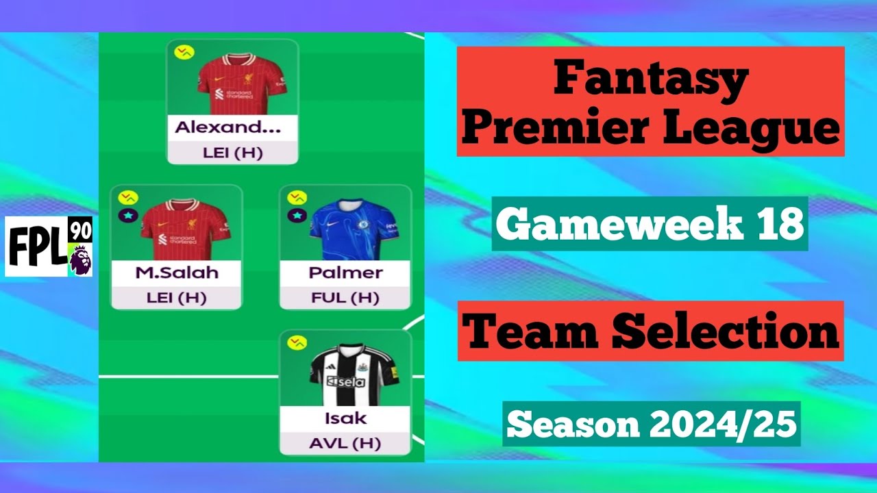 FPL GW18 | Team Selection | Fantasy Premier League 2024/25 - YouTube