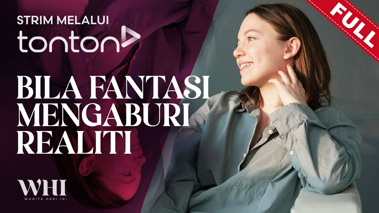 [FULL] Wanita Hari Ini (2025) | Mon, Dec 22 - Bila Fantasi Mengaburi ...