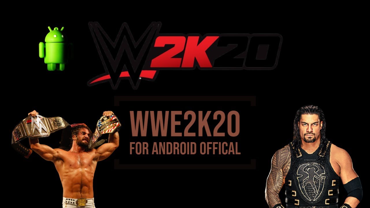 (WWE 2K20 FOR ANDROID)😱😱🔥. DOWNLOAD FOR ANDROID. - YouTube