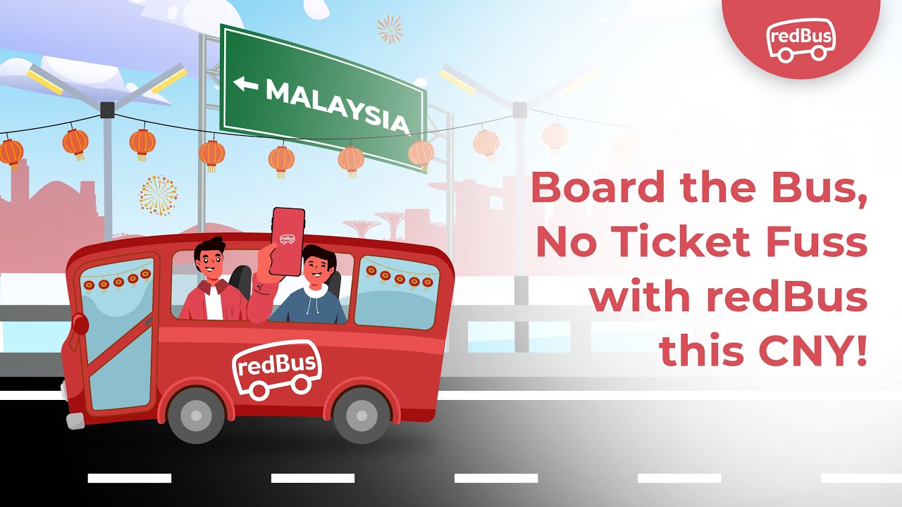 Board the Bus, No Ticket Fuss with redBus this CNY! - YouTube