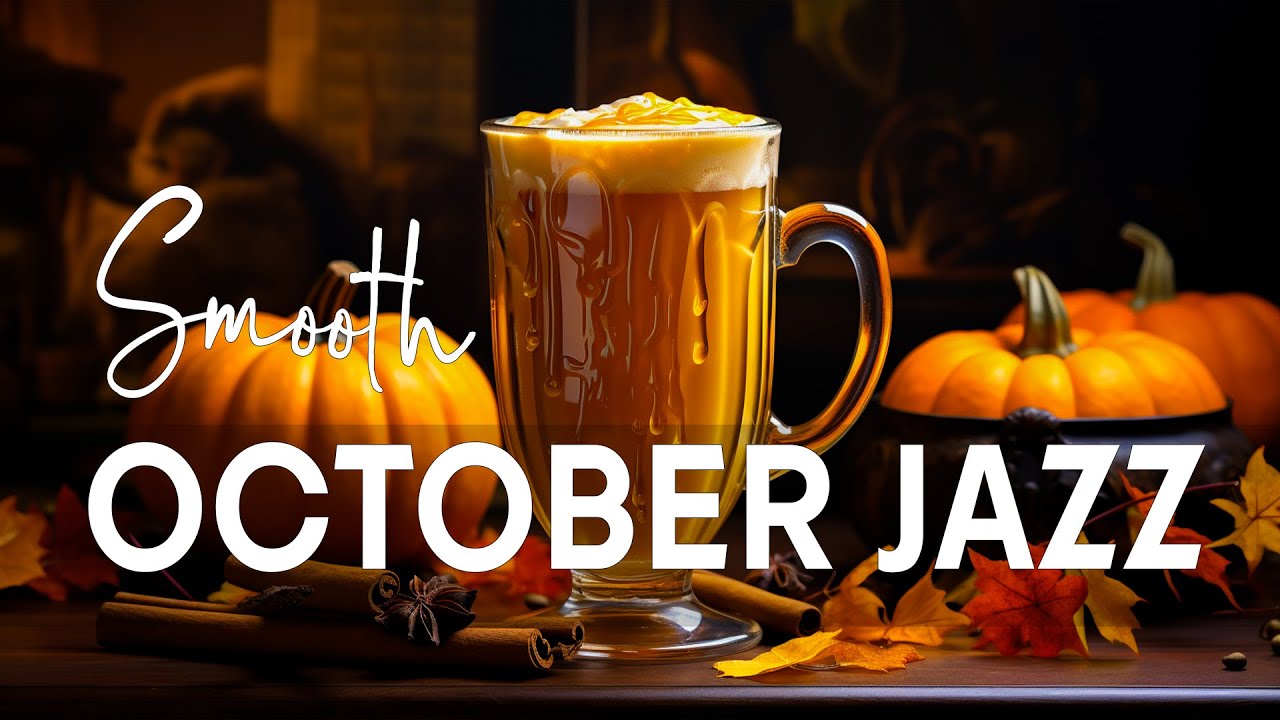 Smooth October Jazz ☕ Relax and Enjoy Smooth October Bossa Nova with ...